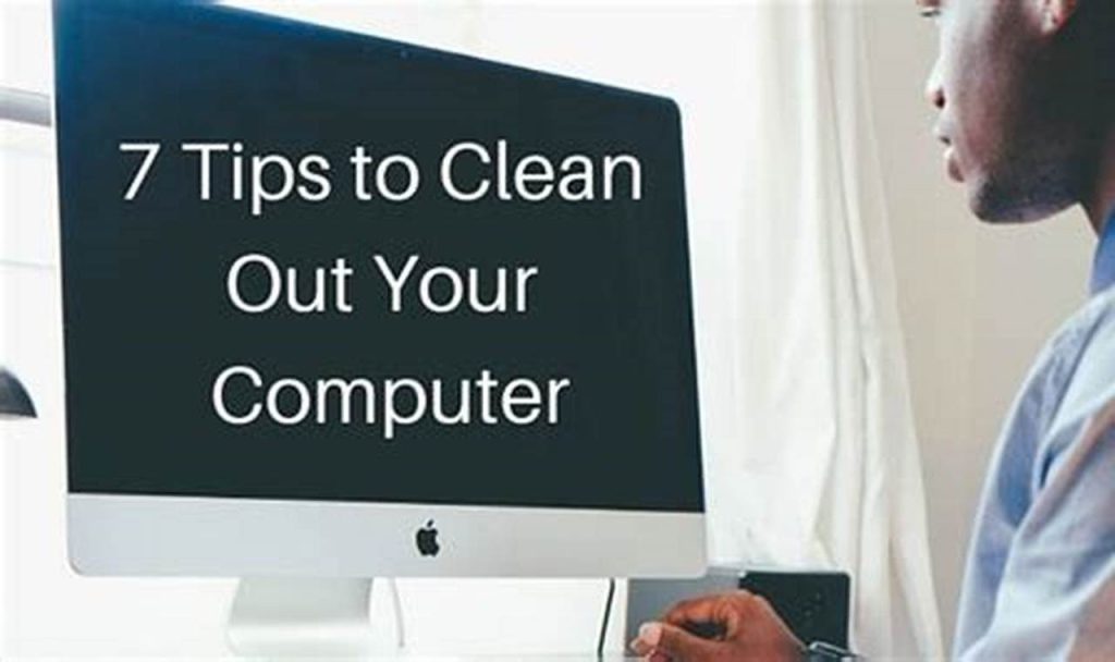 Tips For Maintaining A Clean And Organized Pc