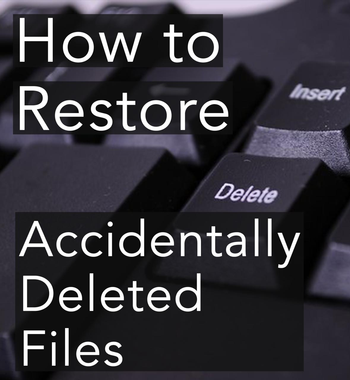 Recover Accidentally Deleted Files Or Lost Data